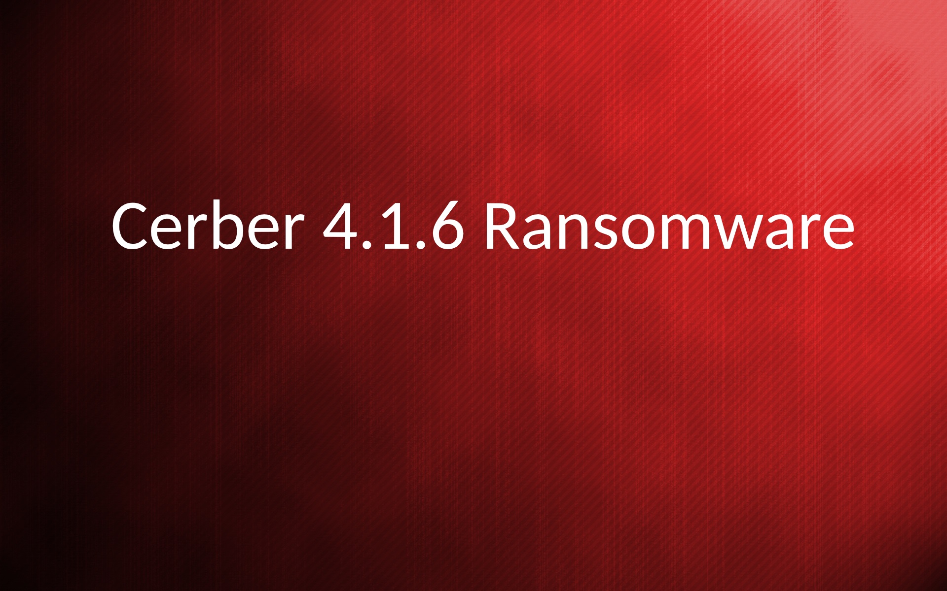 Cerber 4.1.6 Ransomware Virus (Removal Steps and Protection Updates ...